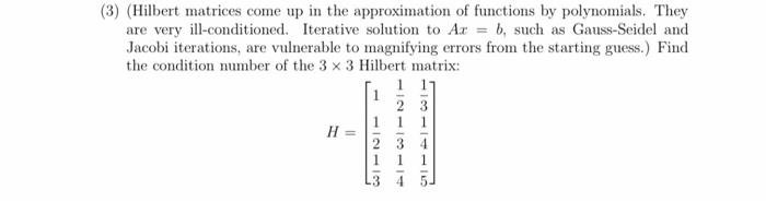 Solved 3) (Hilbert matrices come up in the approximation of | Chegg.com