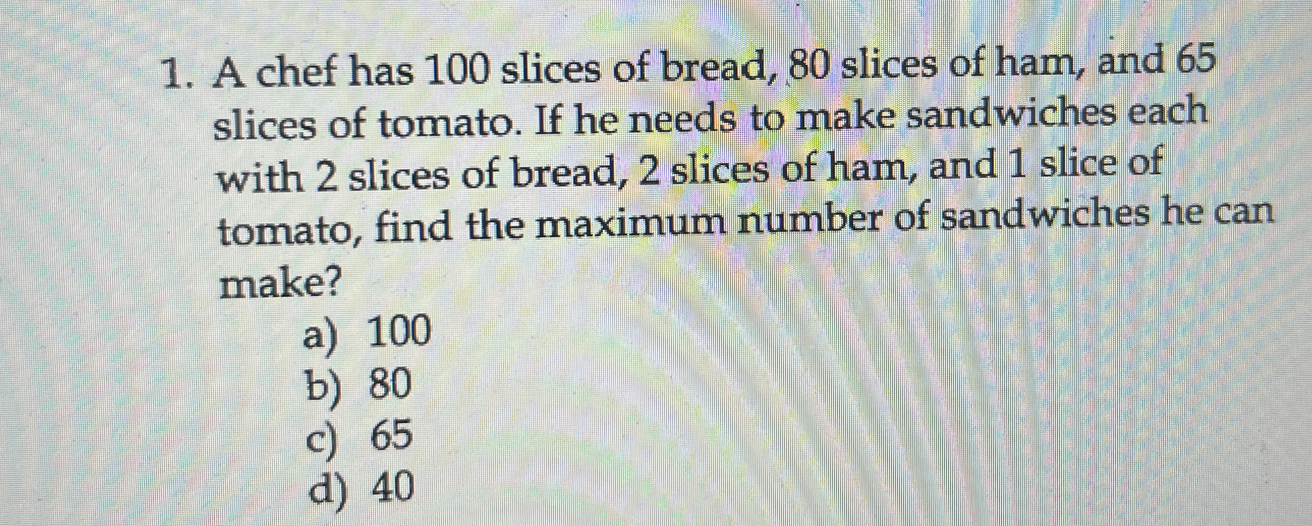 Solved A chef has 100 ﻿slices of bread, 80 ﻿slices of ham, | Chegg.com