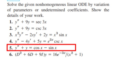 Solved Solve the given nonhomogeneous linear ODE by | Chegg.com