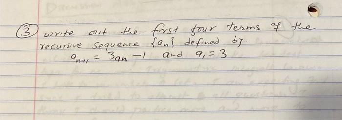 Solved (3) write out the first four terms of the recursive | Chegg.com