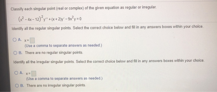 Solved Classify each singular point (real or complex) of the | Chegg.com