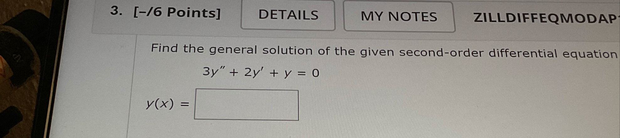 [-/6 ﻿Points] ﻿ZILLDIFFEQMODAPFind the general | Chegg.com