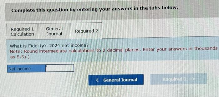 Solved For the year ended December 31, 2024, Fidelity | Chegg.com