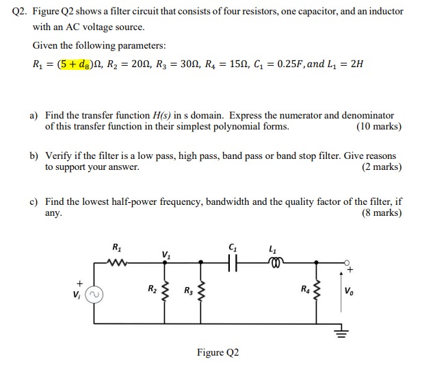 Solved Q2. ﻿Figure Q2 ﻿shows a filter circuit that consists | Chegg.com