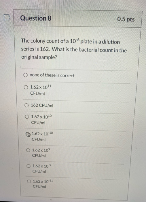 Solved D Question 8 0.5 pts The colony count of a 10 plate | Chegg.com