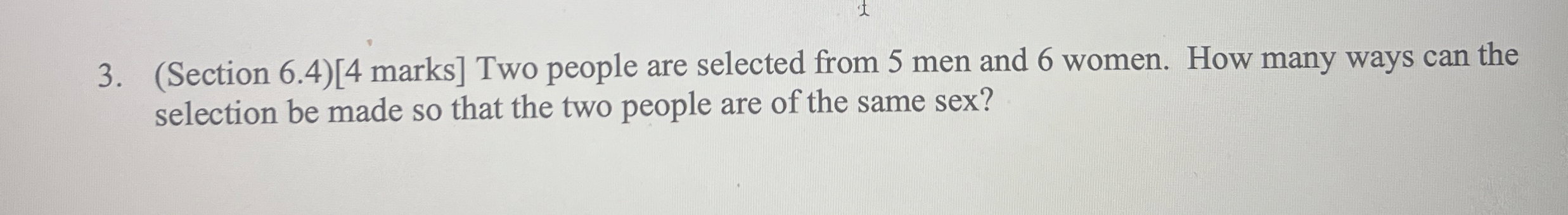 Solved (Section 6.4)[4 ﻿marks] ﻿Two people are selected from | Chegg.com
