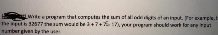 Solved Write a program that computes the sum of all odd | Chegg.com