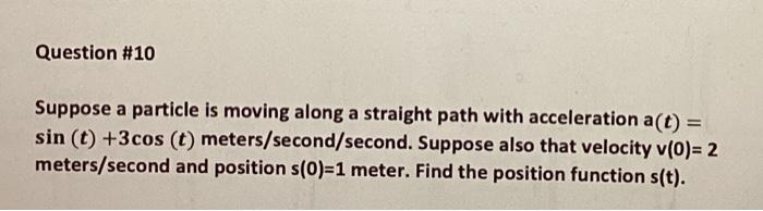 [Solved]: Suppose a particle is moving along a straight pat