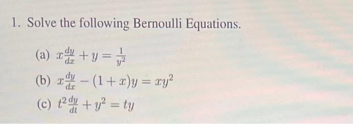 Solved 1. Solve the following Bernoulli Equations. (a) + y = | Chegg.com