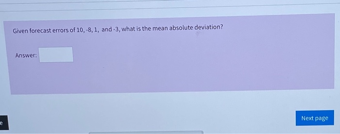Solved Given forecast errors of 10,-8, 1, and -3, what is | Chegg.com
