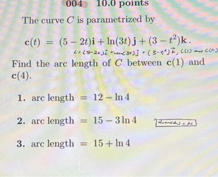 Solved 004 10.0 points The curve C is parametrized by c(t) = | Chegg.com