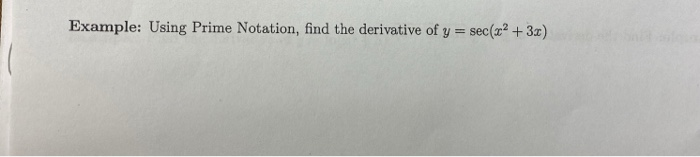 Solved Example: Using Prime Notation, find the derivative of | Chegg.com
