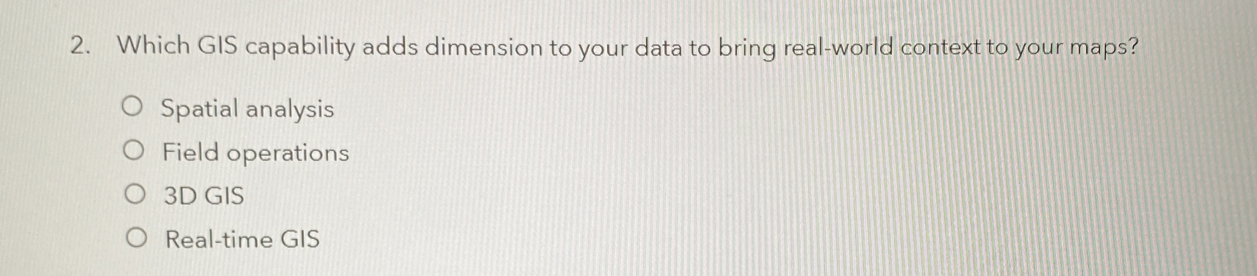 Solved Which GIS capability adds dimension to your data to | Chegg.com