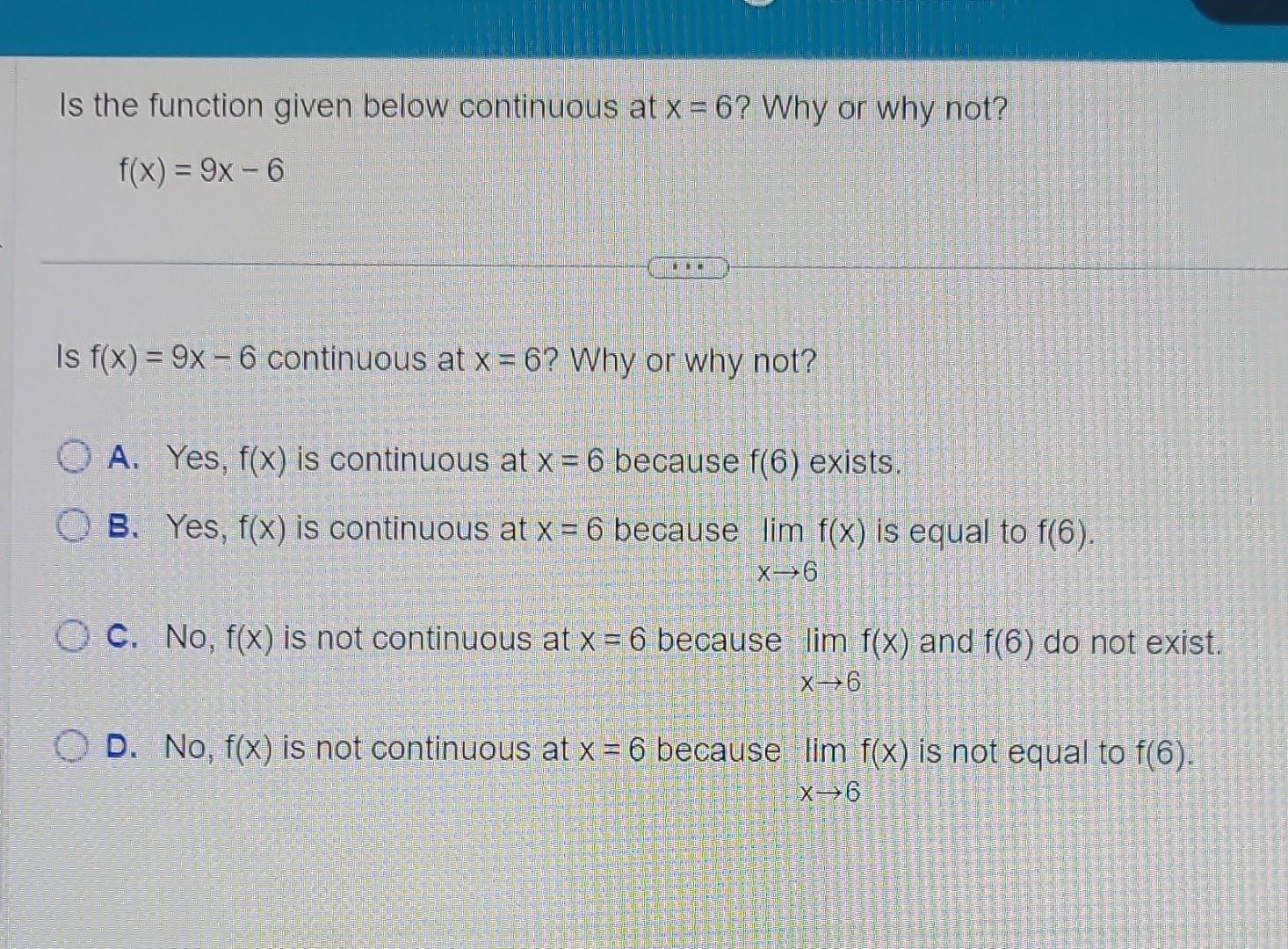 Solved Is the function given below continuous at x=6 ? Why | Chegg.com