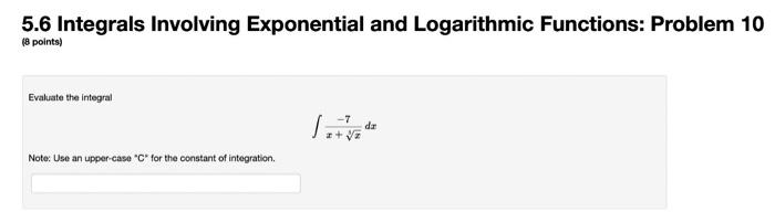 Solved 5.6 Integrals Involving Exponential and Logarithmic | Chegg.com