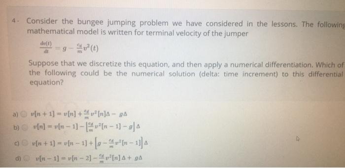 Solved 4. Consider the bungee jumping problem we have | Chegg.com
