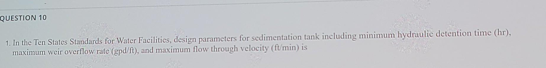 Solved 1. In the Ten States Standards for Water Facilities, | Chegg.com