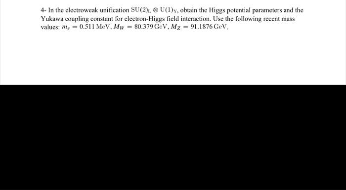 Solved 4- In the electroweak unification SU(2)L⊗U(1)Y, | Chegg.com