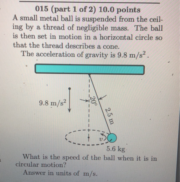 Solved 015 (part 1 of 2) 10.0 points A small metal ball is | Chegg.com