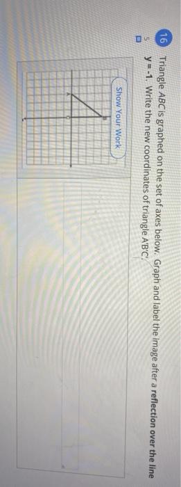 Solved 16 Triangle ABC is graphed on the set of axes below. | Chegg.com
