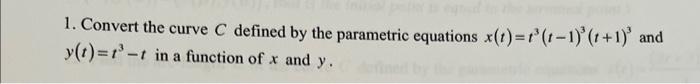 Solved 1. Convert the curve C defined by the parametric | Chegg.com