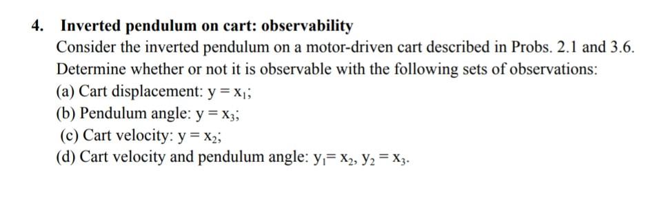 Solved Inverted pendulum on cart: observability Consider the | Chegg.com Solved Inverted pendulum on cart: observability Consider the | Chegg.com