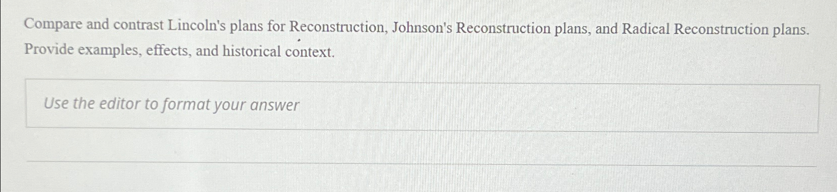 Solved Compare and contrast Lincoln's plans for | Chegg.com
