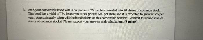 Solved 3. An 8-year convertible bond with a coupon rate 6% | Chegg.com