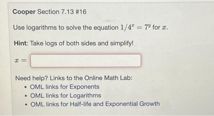 Solved Cooper Section 7.13 #16 Use logarithms to solve the | Chegg.com
