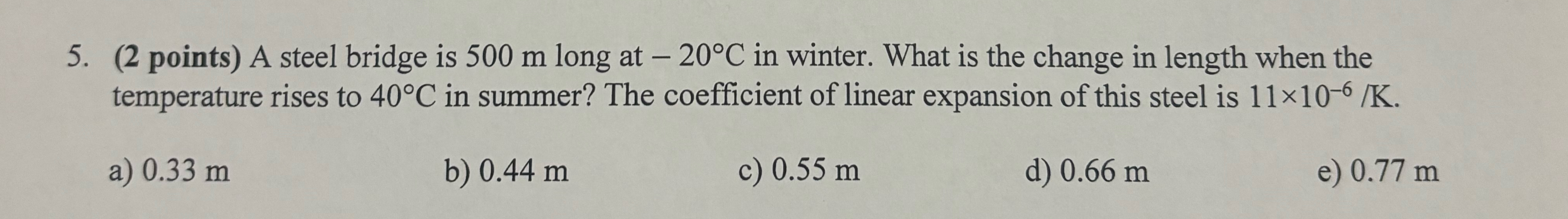 Solved (2 ﻿points) ﻿A steel bridge is 500m ﻿long at -20°C | Chegg.com
