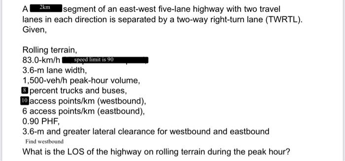 Solved A 2 km segment of an east-west five-lane highway with | Chegg.com