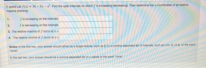 Solved (1 point) Let f(x)=36−5x−x2. Find the open intervals | Chegg.com