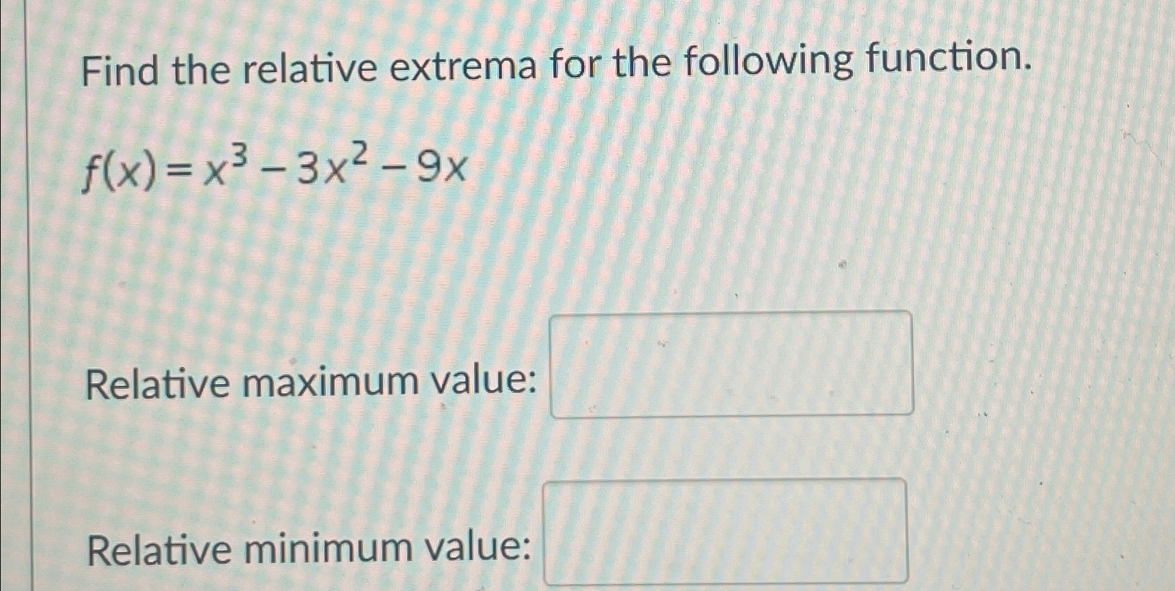 Solved Find the relative extrema for the following | Chegg.com
