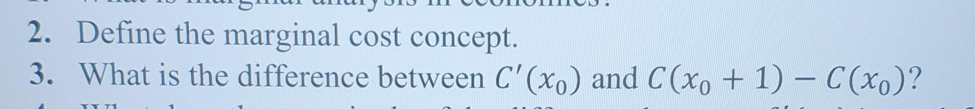 Solved 2. Define the marginal cost concept. 3. What is the | Chegg.com