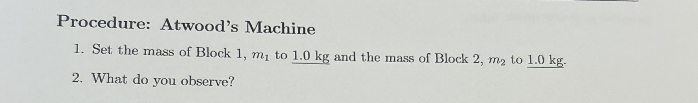 Solved Procedure: Atwood's MachineSet the mass of Block 1,m1 | Chegg.com