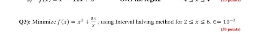 Solved La R IA 54 Q3): Minimize f(x) = x² + ; using Interval | Chegg.com