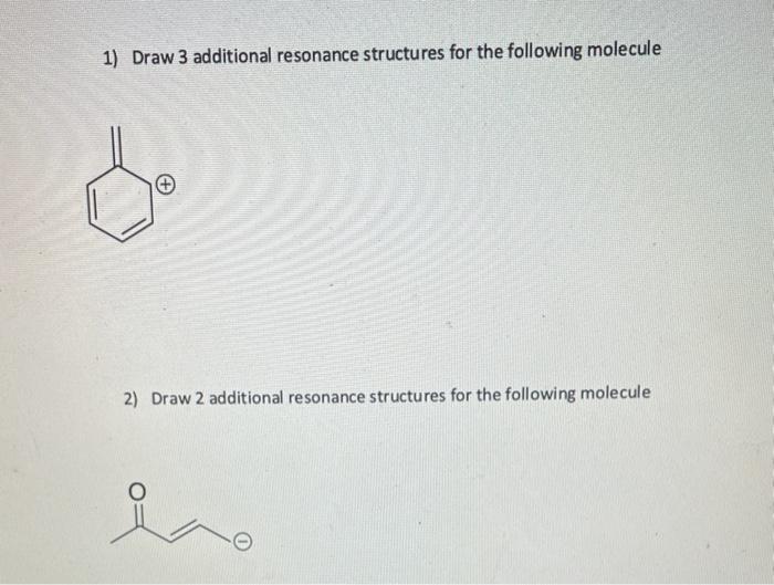 Solved 1) Draw 3 additional resonance structures for the | Chegg.com