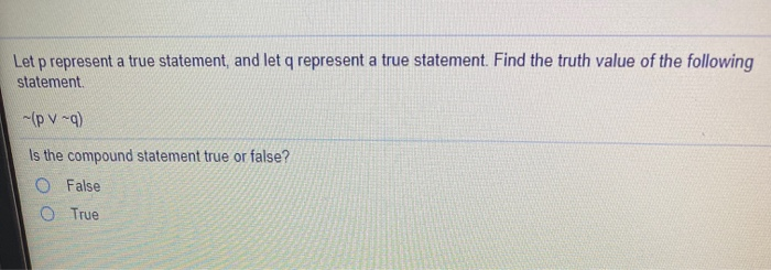 Solved Let p represent a true statement, and let q represent | Chegg.com Solved Let p represent a true statement, and let q represent | Chegg.com