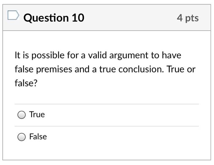 Solved Question 10 4 pts It is possible for a valid argument | Chegg.com