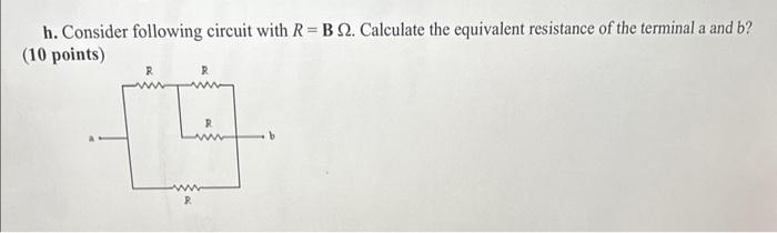 Solved h. Consider following circuit with R=BΩ. Calculate | Chegg.com