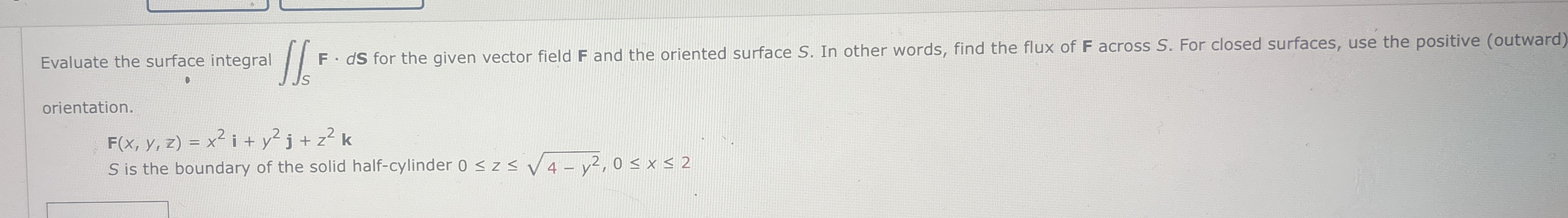 Solved Evaluate the surface integral ∬SF*dS ﻿for the given | Chegg.com