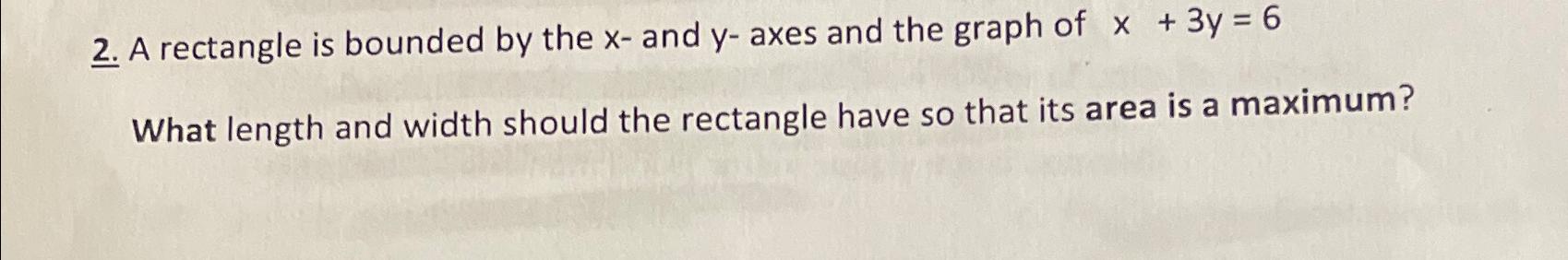 Solved A rectangle is bounded by the x - ﻿and y - ﻿axes and | Chegg.com