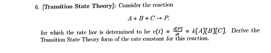 Solved 6. [Transition State Theory]: Consider the reaction | Chegg.com