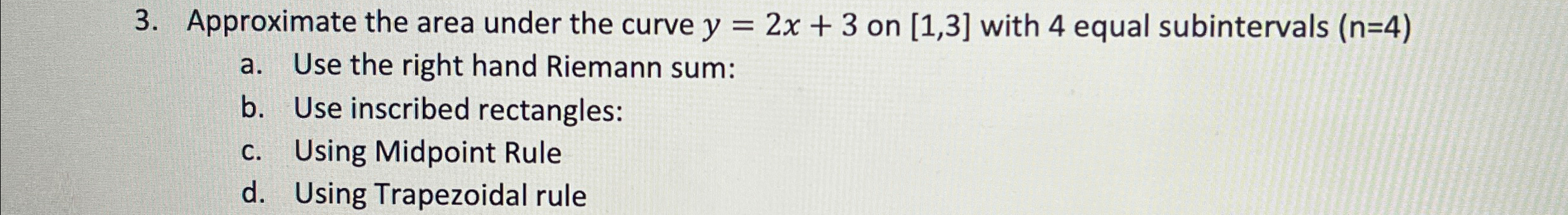 Approximate the area under the curve y=2x+3 ﻿on 1,3 | Chegg.com