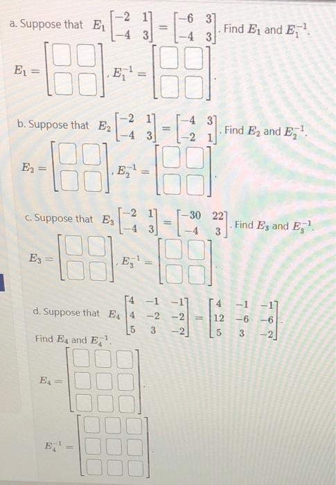 Solved a. Suppose that E1[−2−413]=[−6−433]. Find E1 and | Chegg.com