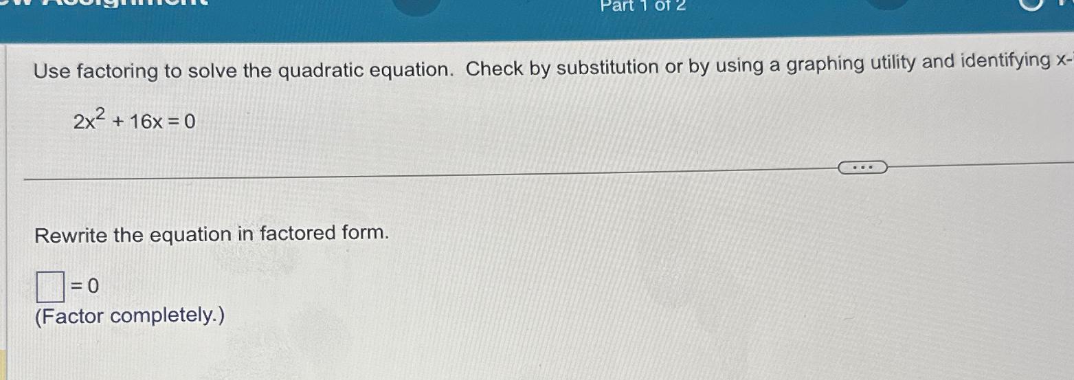 Solved Use factoring to solve the quadratic equation. Check | Chegg.com