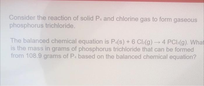 Solved Consider the reaction of solid P4 and chlorine gas to | Chegg.com