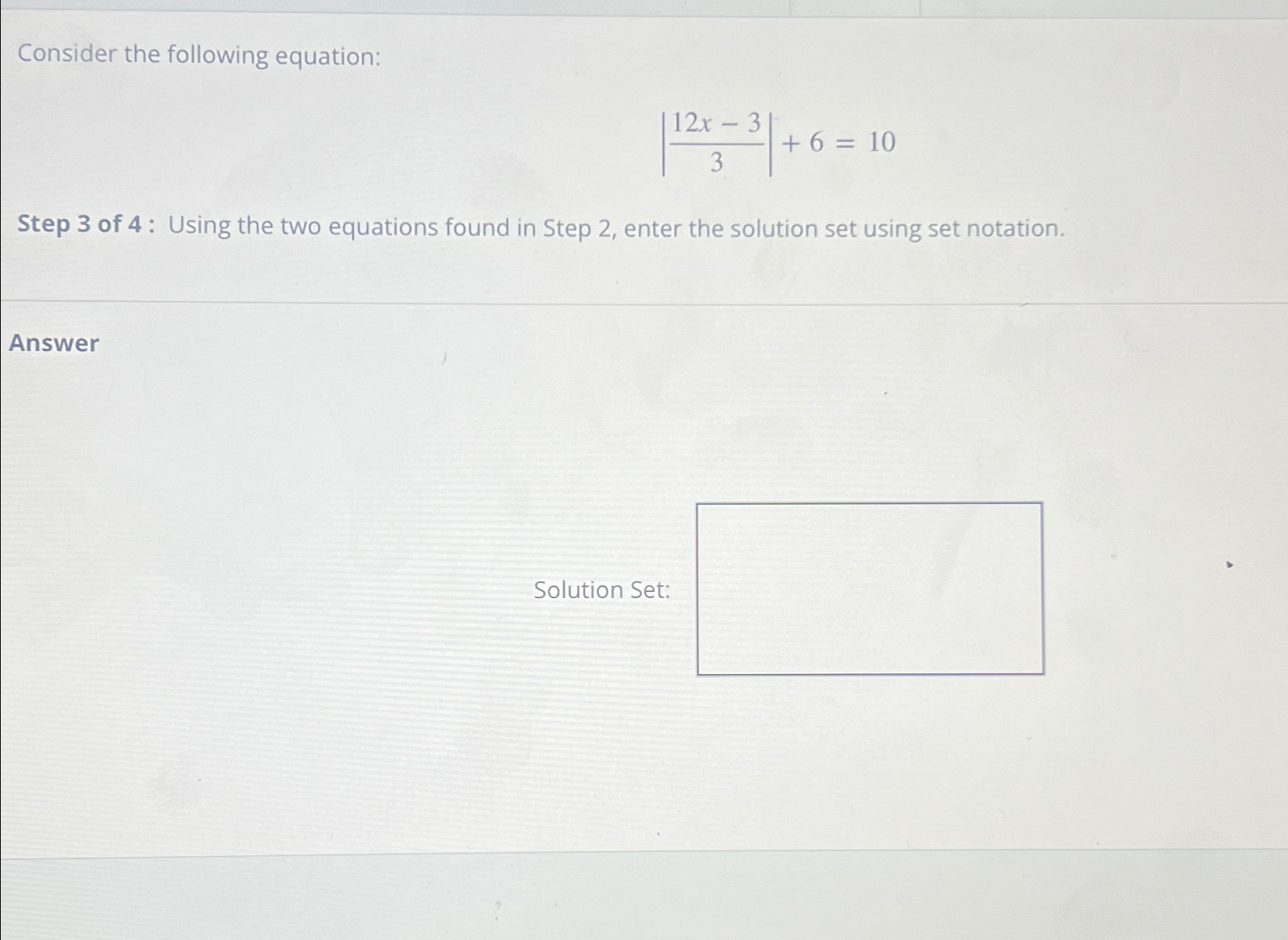 Solved Consider the following equation:|12x-33|+6=10Step 3 | Chegg.com