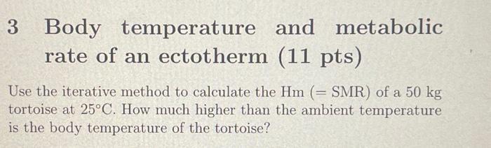 Solved 3 Body temperature and metabolic rate of an ectotherm | Chegg.com