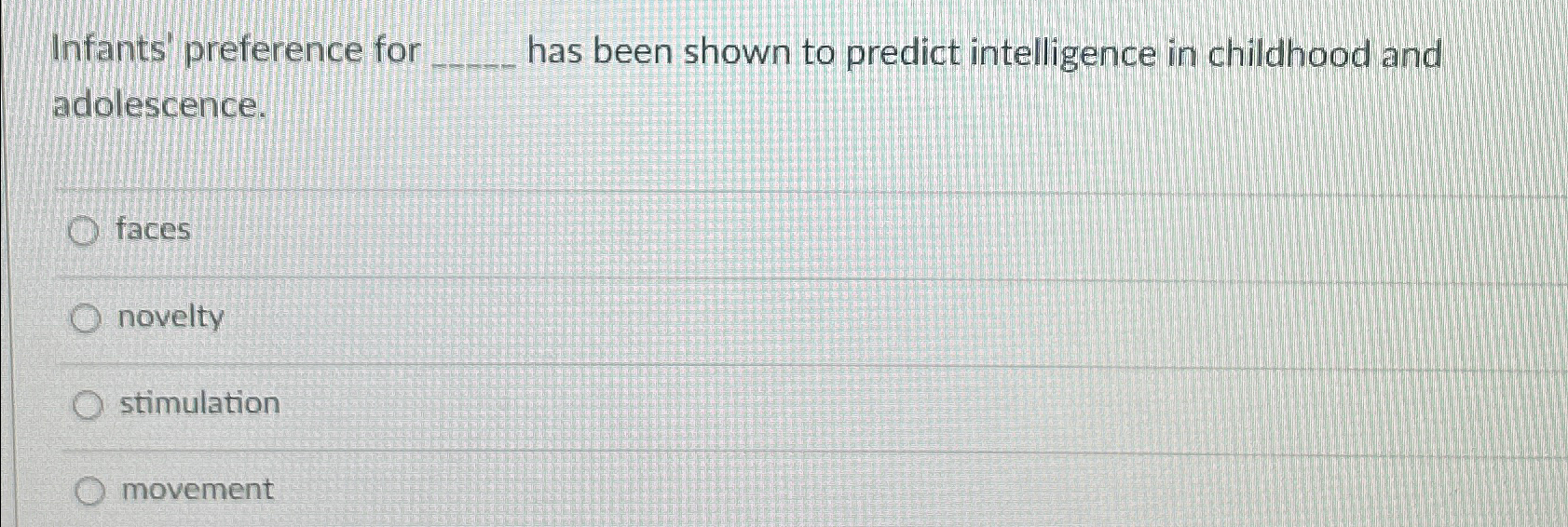 Solved Infants' preference for has been shown to predict | Chegg.com